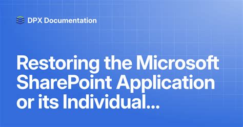 Restoring The Microsoft Sharepoint Application Or Its Individual