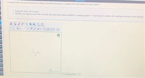 Solved Complete The Structural Formula By Adding Enough Chegg