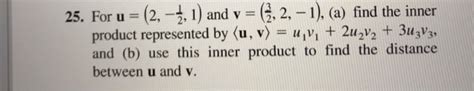 Solved 25 For U 2 11 And V 2 1 A Find The Inner