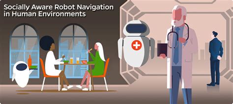 Socially Aware Robot Navigation In Human Environments Johns Hopkins Institute For Assured Autonomy