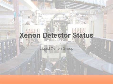 Xenon Detector Status Liquid Xenon Group Outline Detector