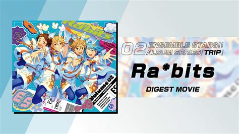 あんさんぶるスターズ！！アルバムシリーズ 『trip』 Rabits ダイジェスト動画 Youtube