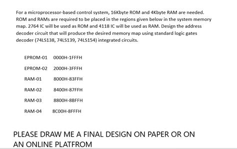 solved for a microprocessor based control system 16kbyte rom and 4kbyte ram are needed rom