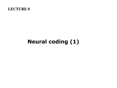 Ppt Neural Coding 1 Powerpoint Presentation Free Download Id3274520