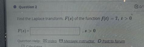 Solved Find The Laplace Transform F S Of The Function Chegg