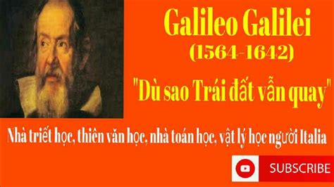 Galilê 1561 1642 Nhà Triết Học Thiên Văn Học Thiên Tài Người