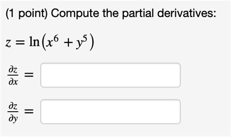 Solved 1 Point Compute The Partial Derivatives Z Ln X6