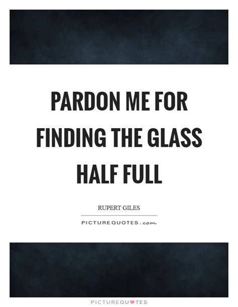 Glass Half Full Quotes And Sayings Glass Half Full Picture Quotes