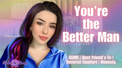 Youre The Better Man Reverse Comfort Asmr Roleplay Youtube