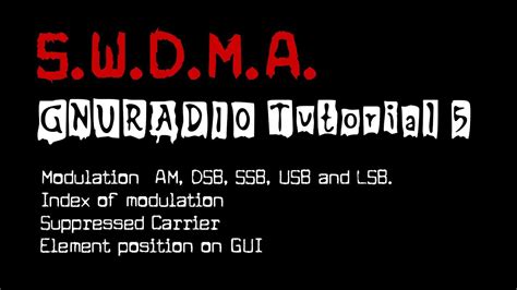 Gnuradio Tutorial 5 Modulation Am Dsb Ssb Usb Lsb Youtube