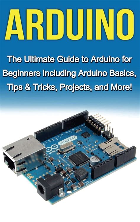 Buy Arduino The Ultimate Guide To Arduino For Beginners Including