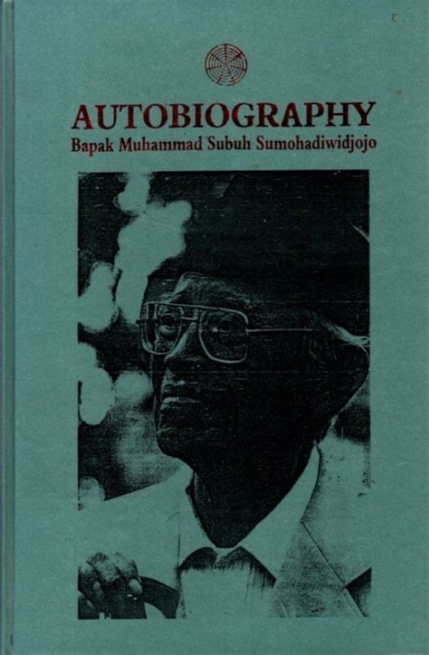 Autobiography The History Of Bapak R M Muhammad Subuh Sumohadiwidjojo