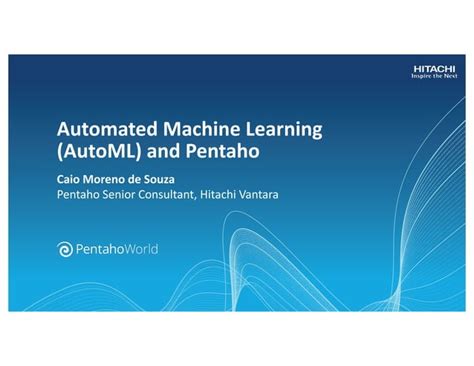 Pentaho World Automated Machine Learning Automl And Pentaho