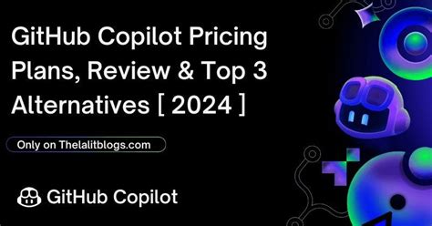 Github Copilot Pricing Plans And Reviews And Top 3 Alternatives 2024 By