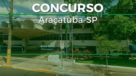 Concurso De Araçatuba Sp 2022 Prefeitura Lança Edital Com 350 Vagas