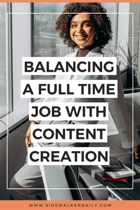 Tips For Balancing A Full Time Job With A Content Creation Side Hustle Sidewalker Daily
