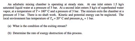 Solved An Adiabatic Mixing Chamber Is Operating At Steady