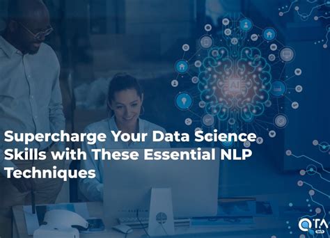 Supercharge Your Data Science Skills With These Essential Nlp
