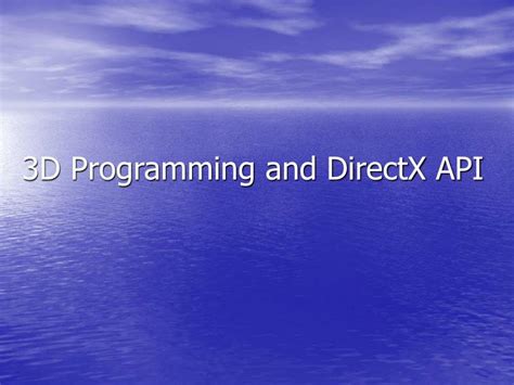 Ppt 3d Programming And Directx Api Powerpoint Presentation Free