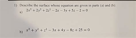 Solved Describe The Surface Whose Equation Are Given In Chegg Com