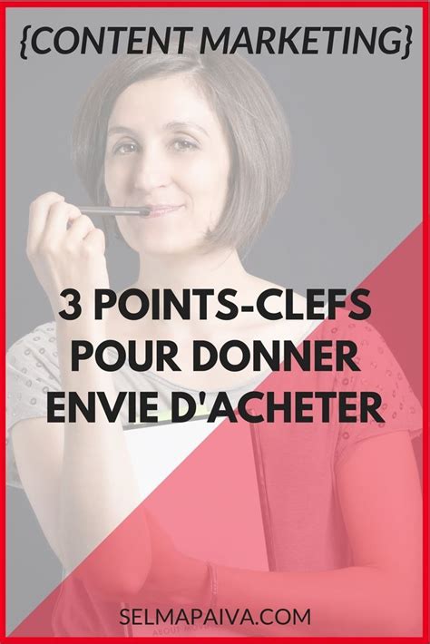points clefs pour donner envie d acheter Selma Païva Marketing de l entreprise Astuces