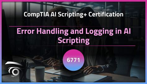 Error Handling And Logging In Ai Scripting Comptia Ai Scripting
