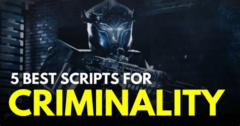 Top 5 Scripts To Master Criminality