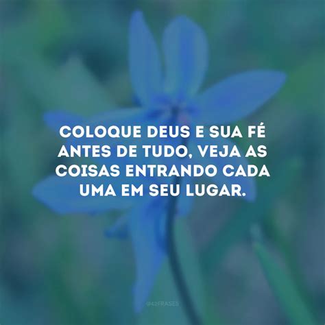 50 Frases De Fé Em Deus Que O Colocam à Frente De Tudo