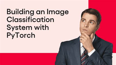 Image Classification Using Pytorch A Comprehensive Guide