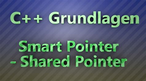 Shared Pointer Tutorial C Grundlagen Youtube