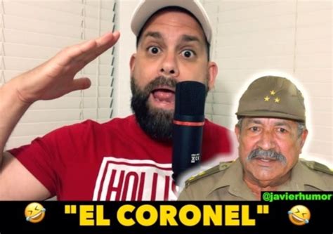 Mi Amigo El Coronel La Nueva Parodia Del Humorista Cubano Javier Berridy