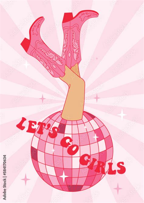 Retro Female Legs In Cowgirl Boots With Disco Ball Lets Go Girls
