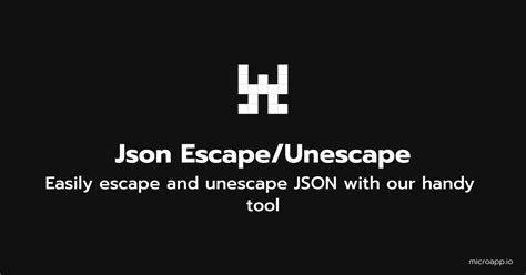 Microapp Json Escapeunescape