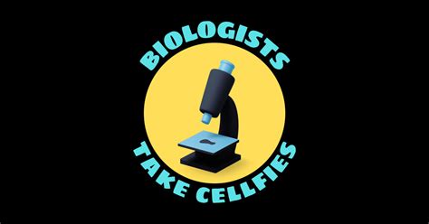 Biologists Take Cellfies Selfies Pun Biologist Sticker Teepublic