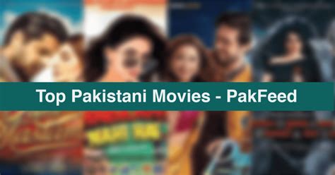 Top 10 Pakistani Movies Pakfeed