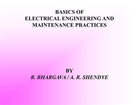Basics Of Electrical Engineering And Maintenance Practicesppt