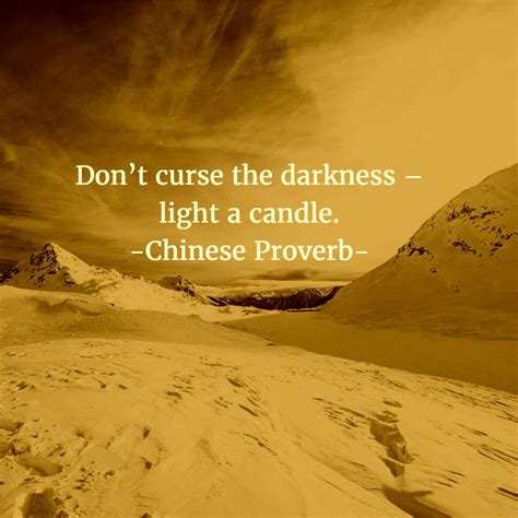 Dont Curse The Darkness Light A Candle Chinese Proverb Chinese