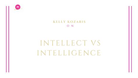 Intellect Vs Intelligence