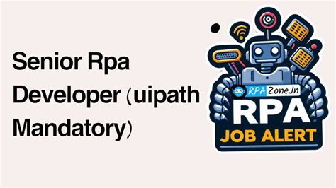 Senior Rpa Developer Uipath Mandatory Rpazone