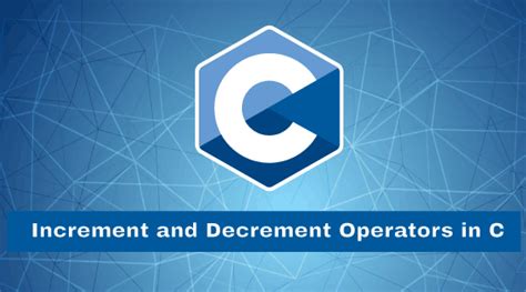 Increment And Decrement Operators In C Tpoint Tech