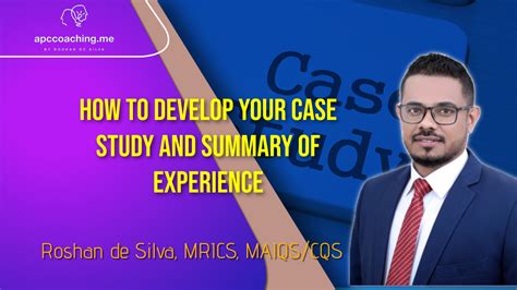 How To Develop Your Case Study And Summary Of Experience APC Coaching For MRICS And MAIQS