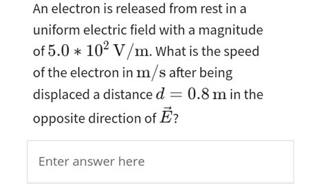 solved an electron is released from rest in a uniform