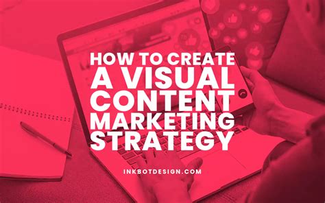 How To Create A Visual Content Marketing Strategy In 2025