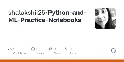 GitHub Shatakshii Python And ML Practice Notebooks