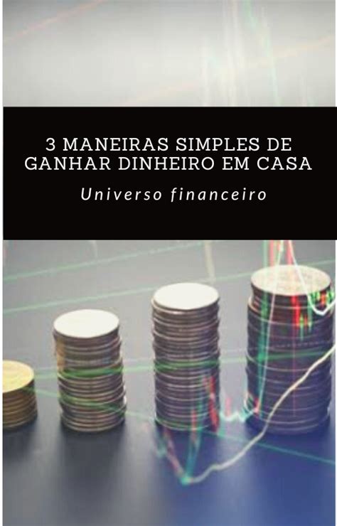Dicas Do Loord 3 Maneiras Simples De Ganhar Dinheiro Em Casa