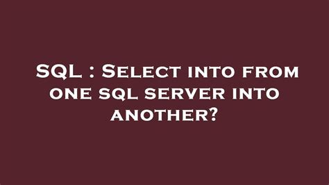 Sql Select Into From One Sql Server Into Another Youtube