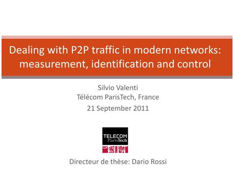 Ppt Dealing With P2p Traffic In Modern Networks Measurement Identification And Control