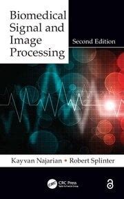 Biomedical Signal And Image Processing Nd Edition Kayvan Najarian