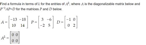 Solved Find A Formula In Terms Of K For The Entries Of AK Chegg Com