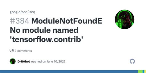 Modulenotfounderror No Module Named Tensorflow Contrib Issue Google Seq Seq Github